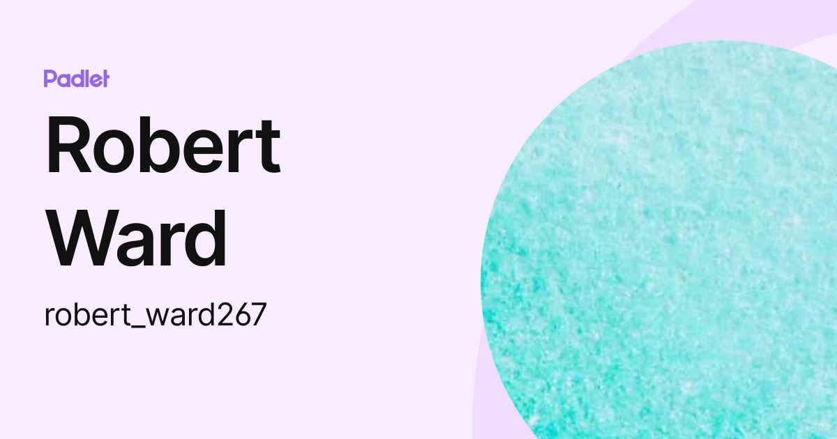 Robert Ward (robert_ward267) profile | Padlet