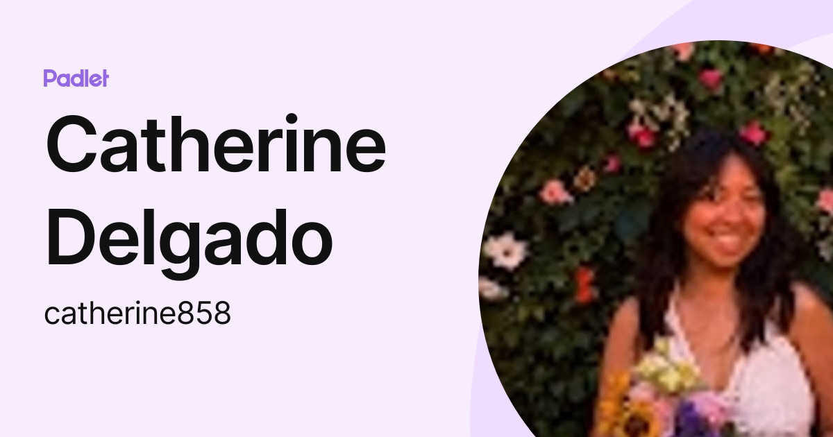 Catherine Delgado (catherine858) profile | Padlet