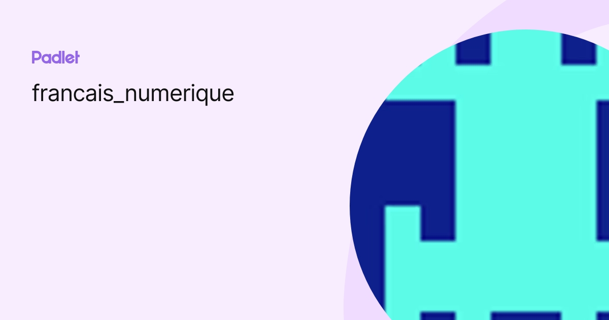francais_numerique profile | Padlet