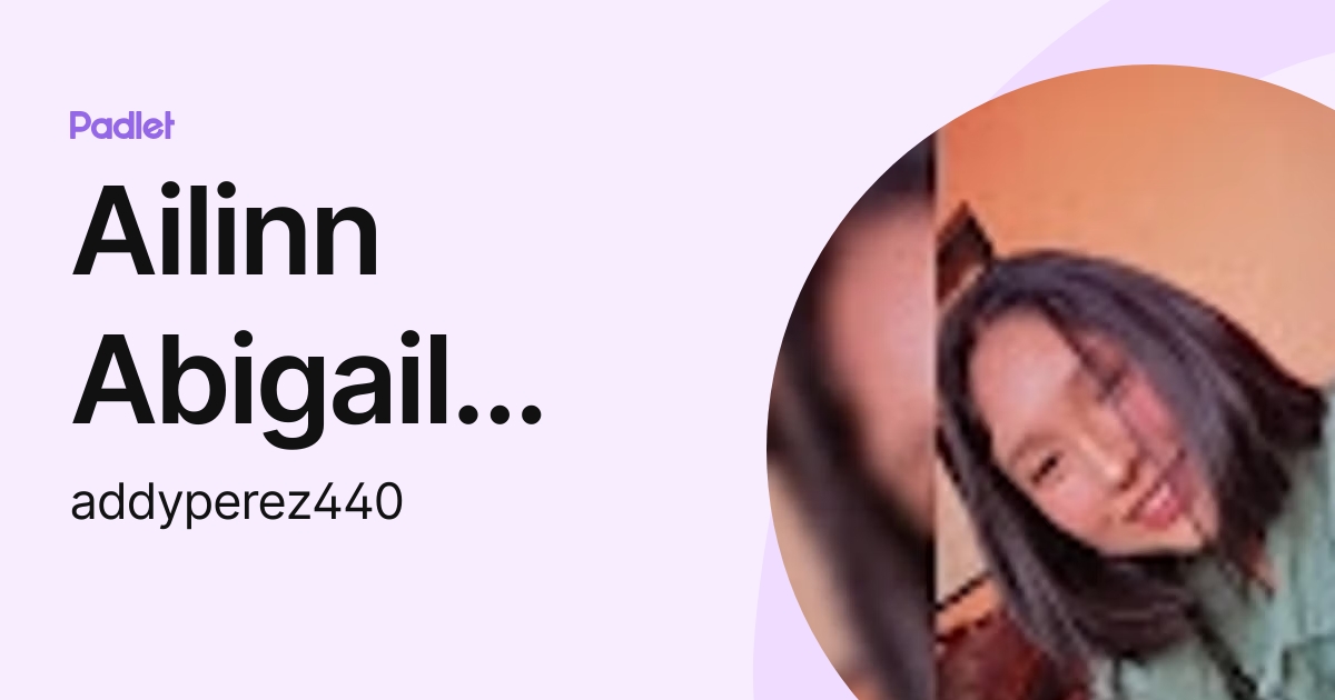 Ailinn Abigail Arias Perez. (addyperez440) profile | Padlet