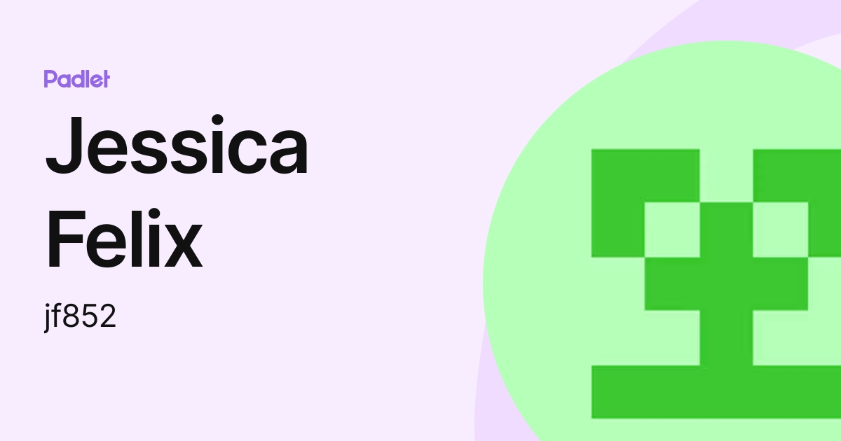 Jessica Felix (jf852) profile | Padlet