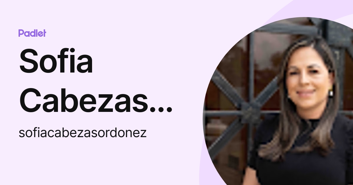 Sofia Cabezas Ordóñez (sofiacabezasordonez) profile | Padlet