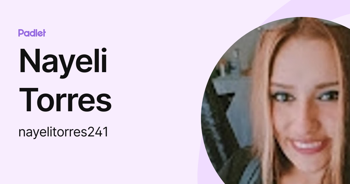 Nayeli Torres (nayelitorres241) profile | Padlet