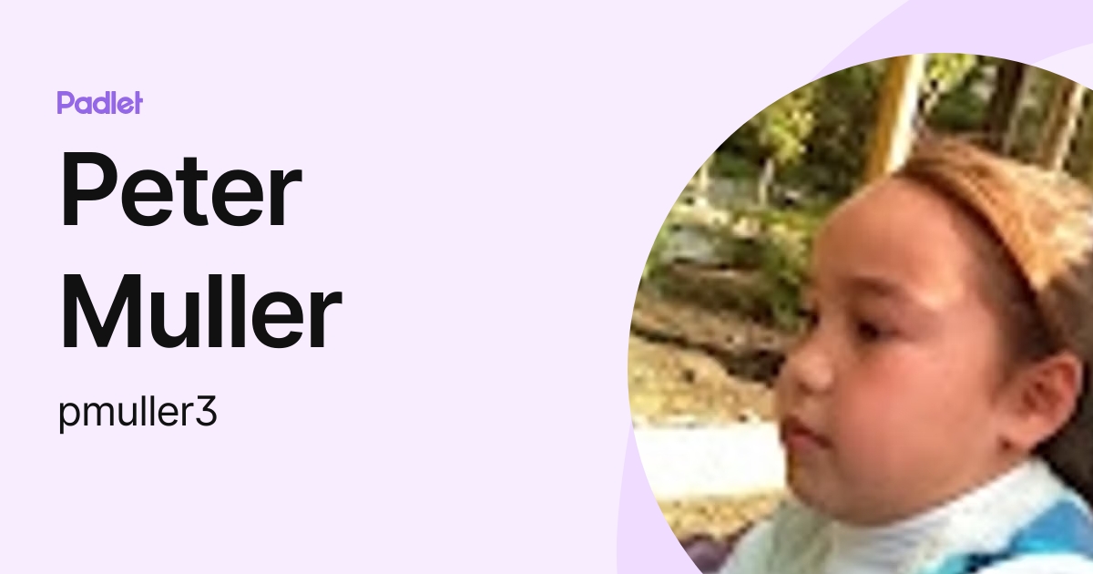 Peter Muller (pmuller3) profile | Padlet