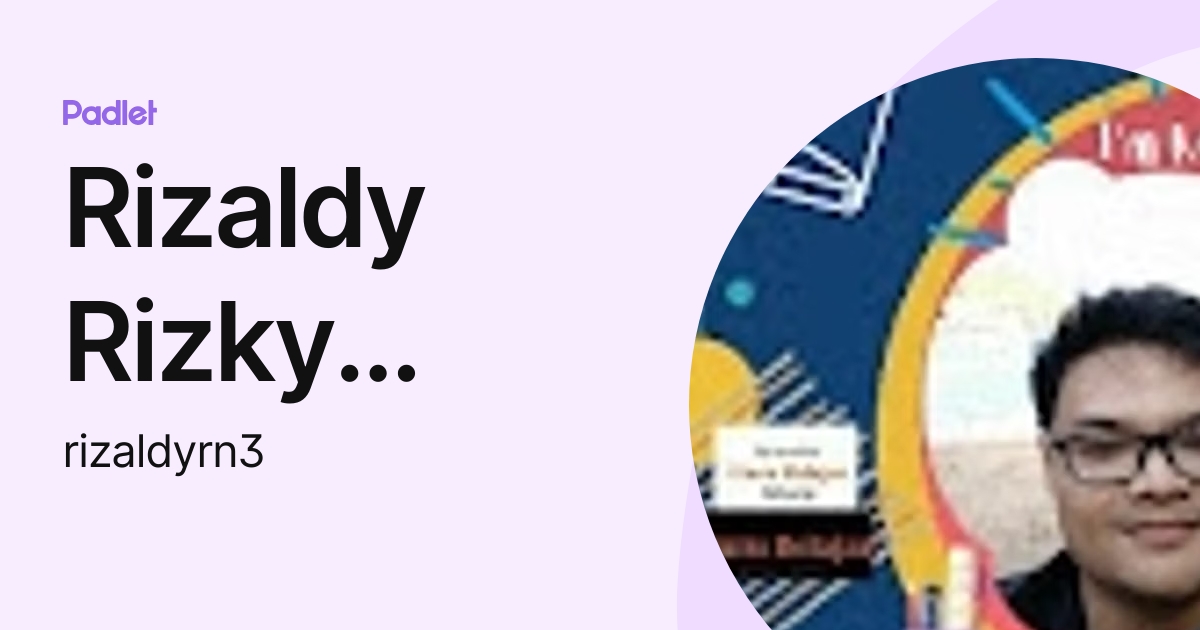Rizaldy Rizky Pratama (rizaldyrn3) profile | Padlet