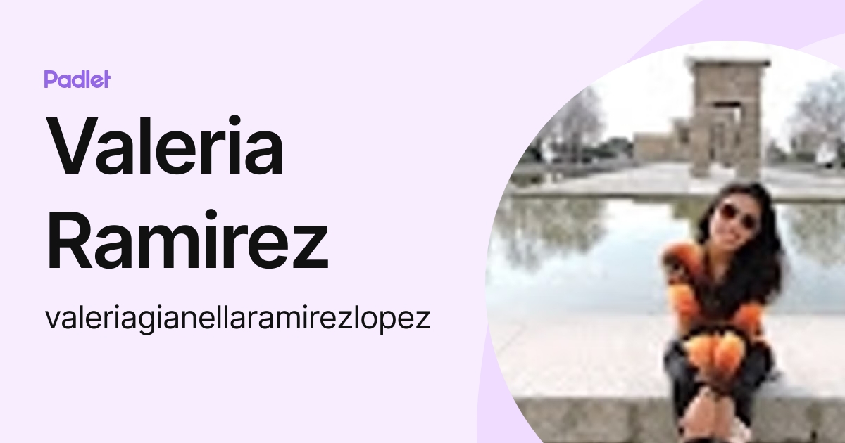 Valeria Ramirez (valeriagianellaramirezlopez) profile | Padlet