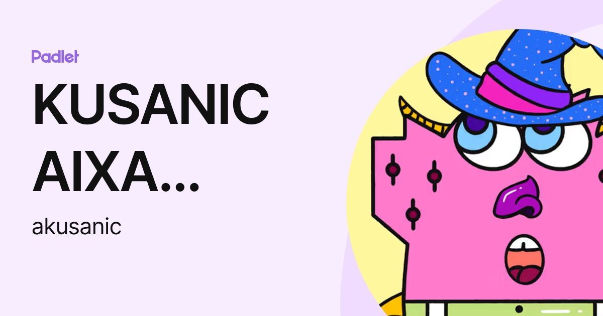 KUSANIC AIXA VALENTINA (akusanic) profile | Padlet