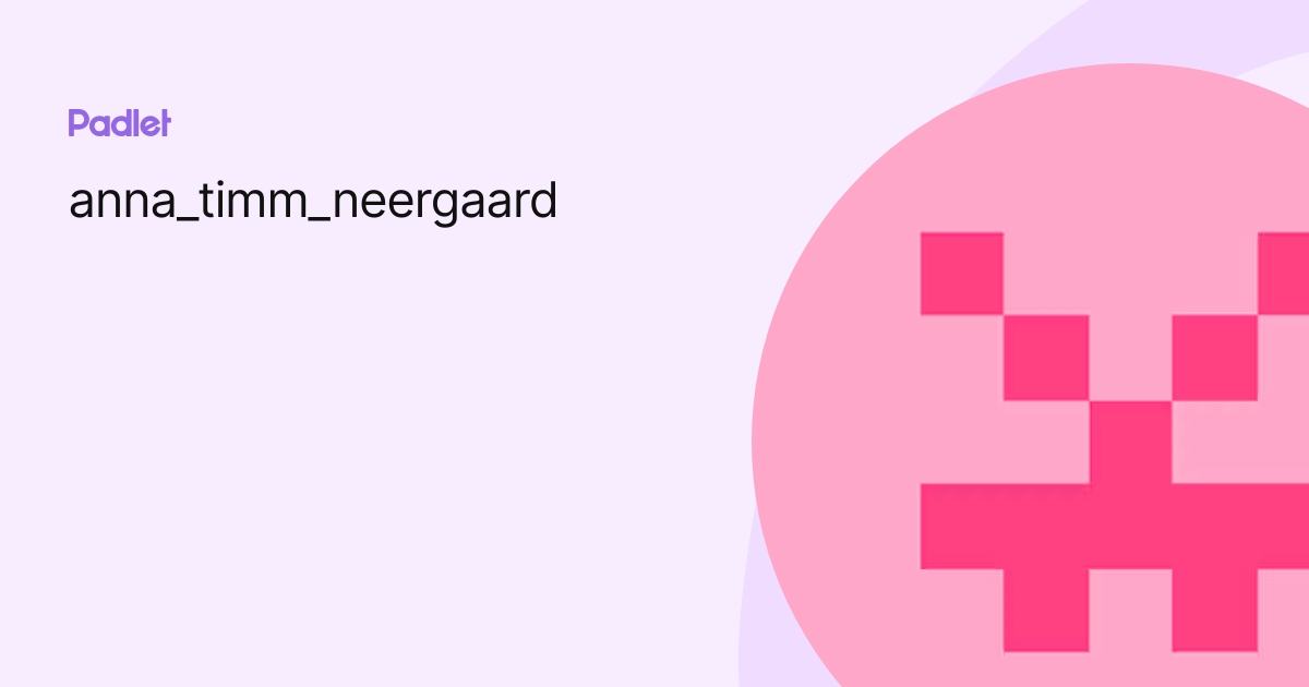 anna_timm_neergaard profile | Padlet