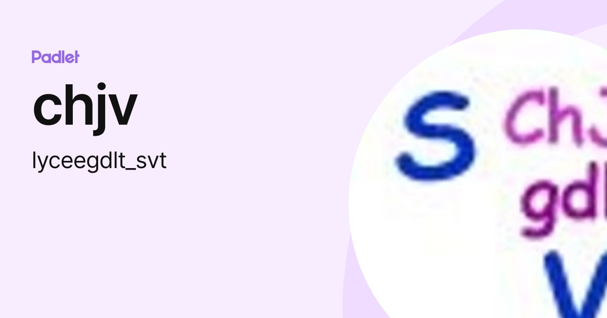 chjv (lyceegdlt_svt) profile | Padlet