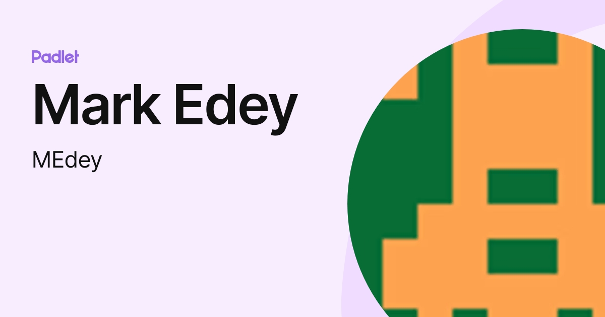 Mark Edey (MEdey) profile | Padlet