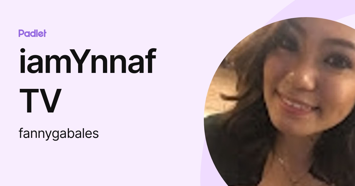 iamYnnaf TV (fannygabales) profile | Padlet