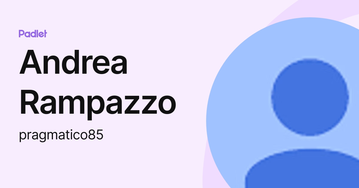 Andrea Rampazzo (pragmatico85) profile | Padlet