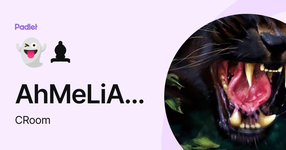 👻♝ AhMeLiA_xD ♧ (CRoom) profile | Padlet