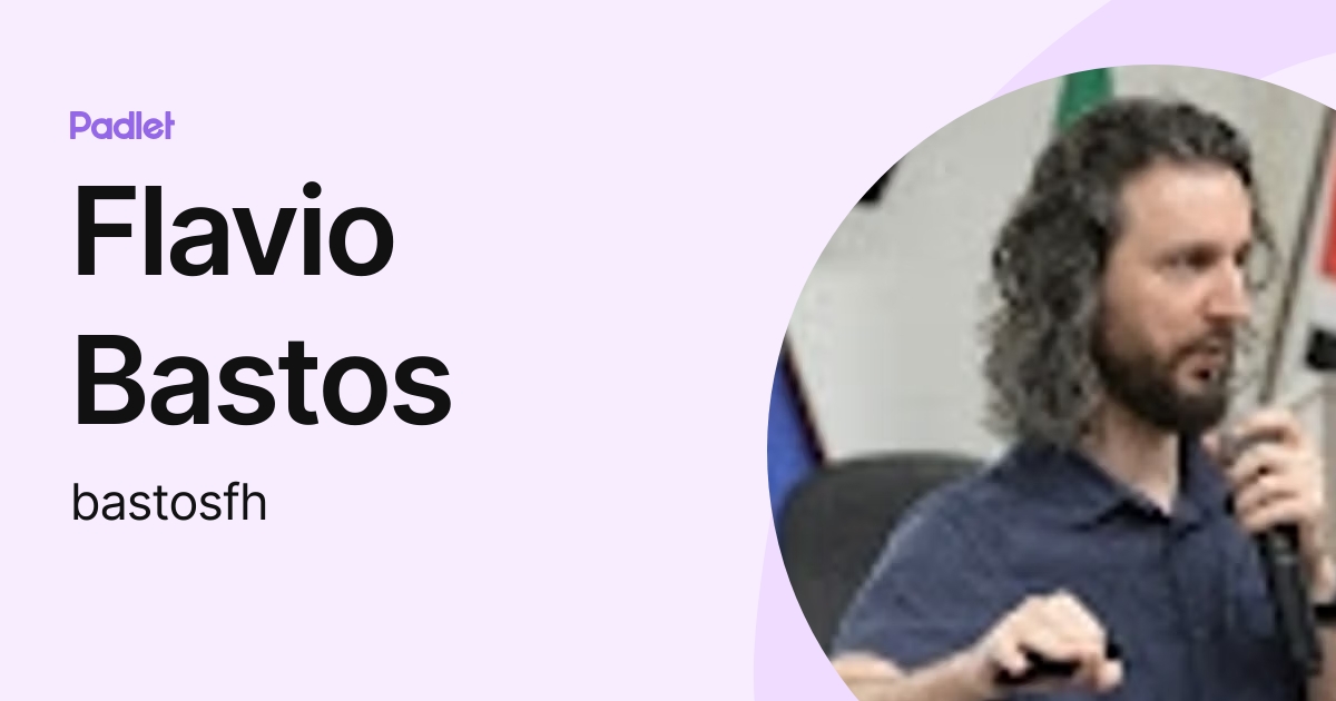 Flavio Bastos (bastosfh) profile | Padlet
