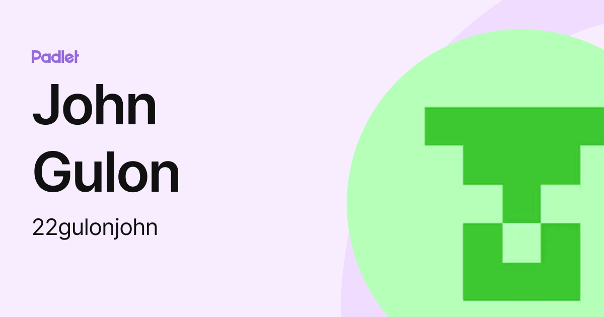 John Gulon (22gulonjohn) profile | Padlet