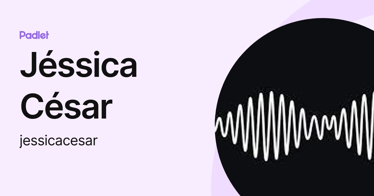 Jéssica César (jessicacesar) profile | Padlet