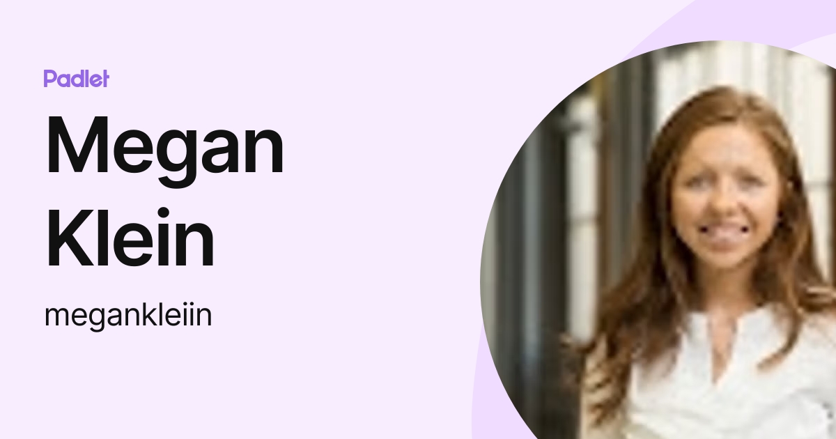 Megan Klein (megankleiin) profile | Padlet