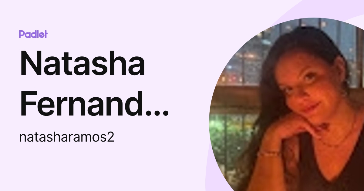 Natasha Fernanda Ramos (natasharamos2) profile | Padlet