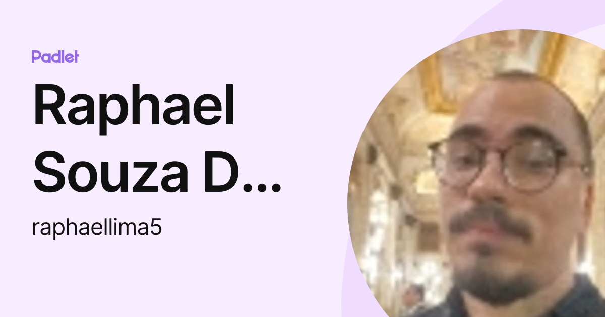 Raphael Souza De Oliveira Lima (raphaellima5) profile | Padlet