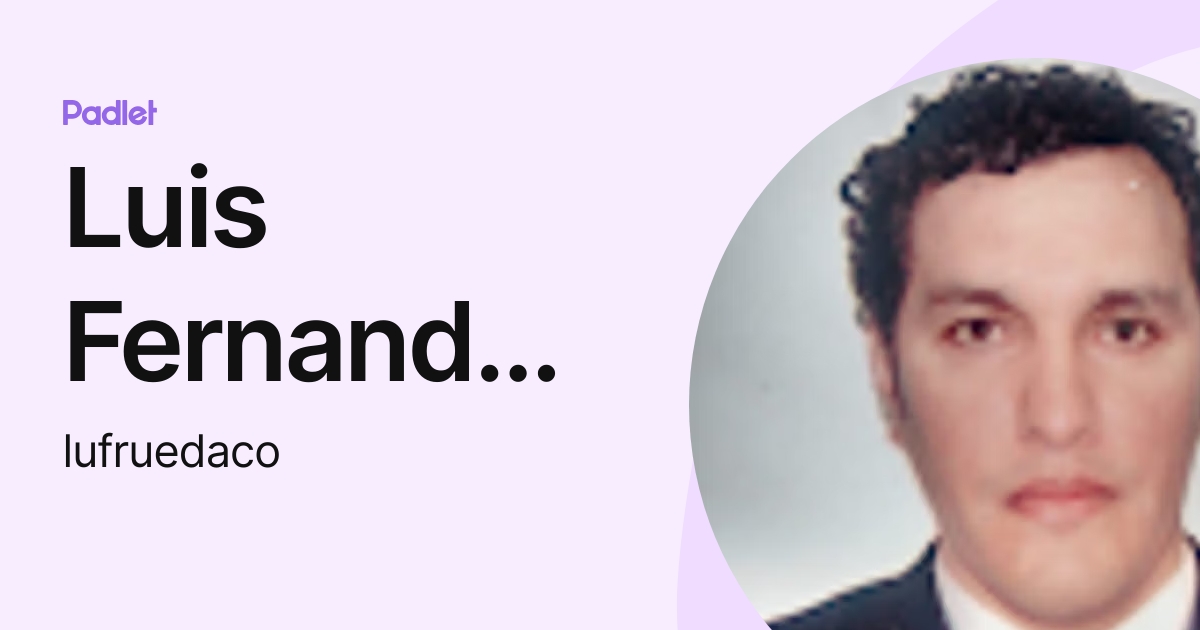 Luis Fernando Rueda Corredor (lufruedaco) profile | Padlet