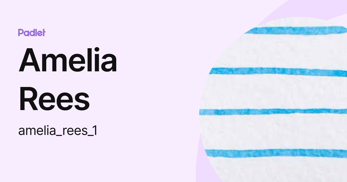 Amelia Rees (amelia_rees_1) profile | Padlet