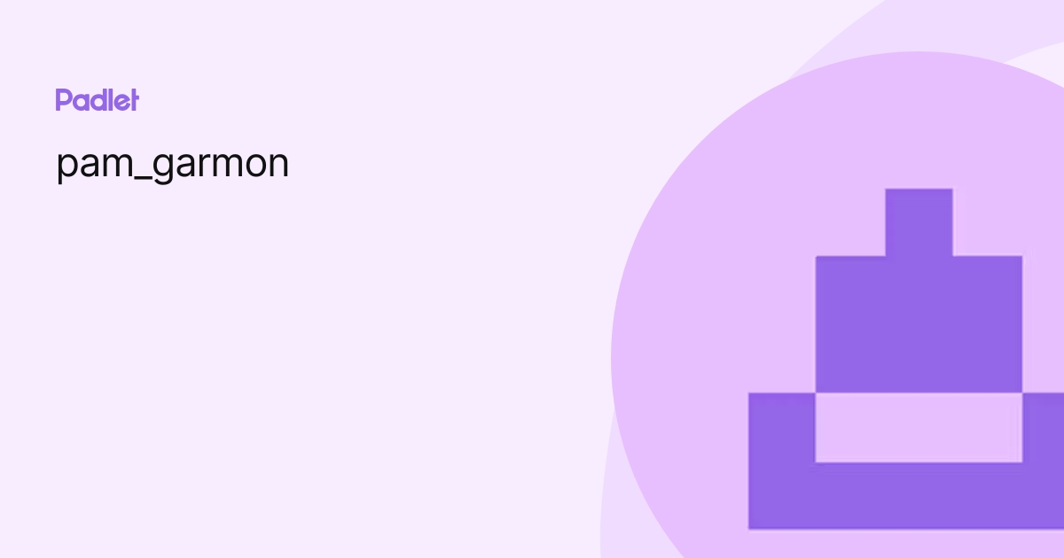 pam_garmon profile | Padlet