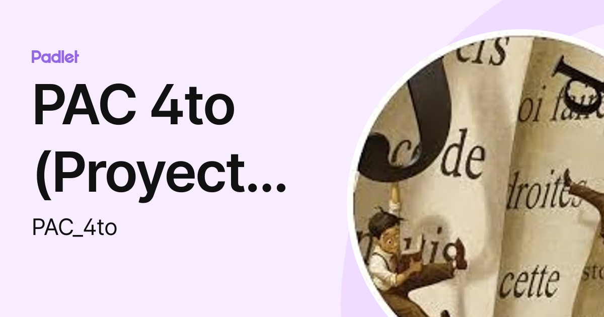 PAC 4to (Proyecto de Aprendizaje Colaborativo) (PAC_4to) profile | Padlet