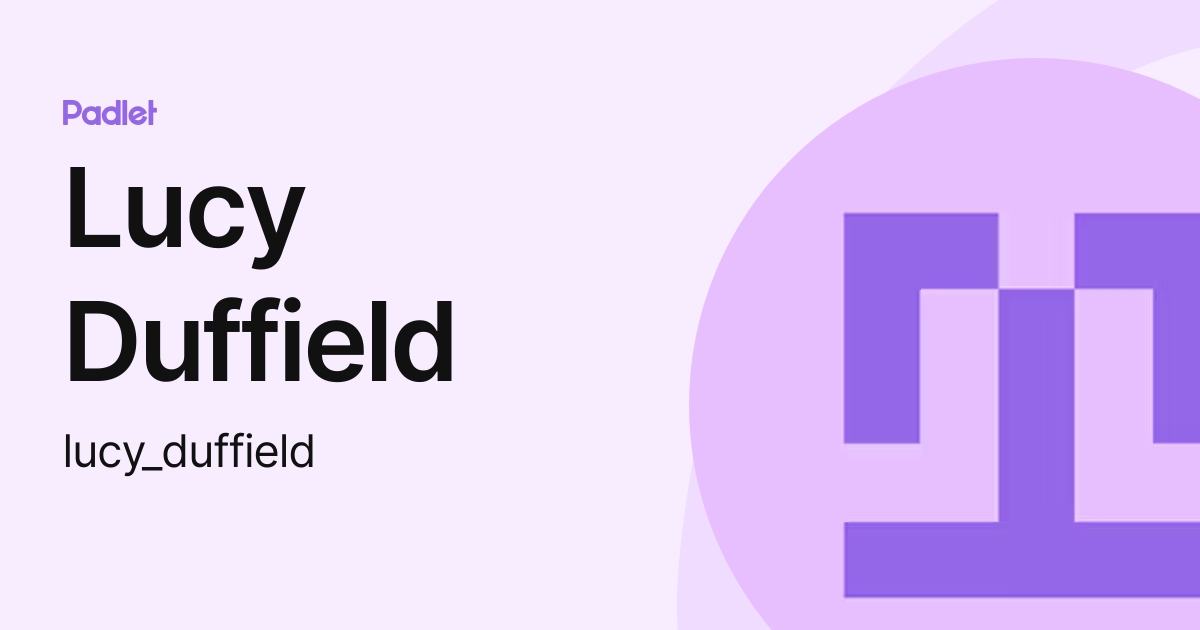 Lucy Duffield (lucy_duffield) profile | Padlet