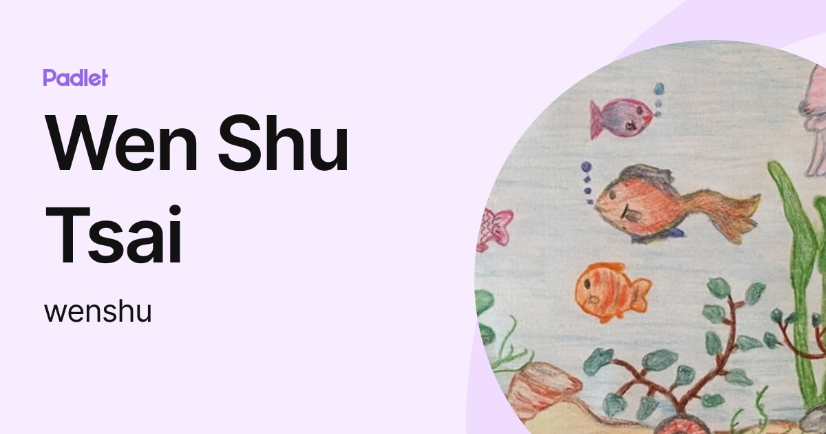 Wen Shu Tsai (wenshu) profile | Padlet