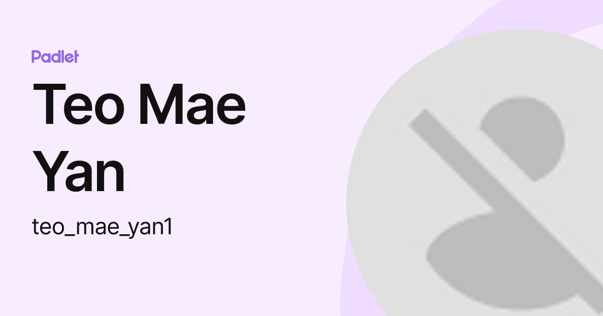 Teo Mae Yan (teo_mae_yan1) profile | Padlet