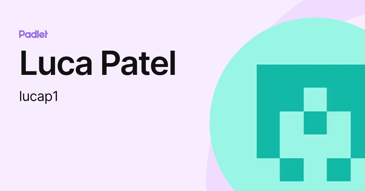 Luca Patel (lucap1) profile | Padlet