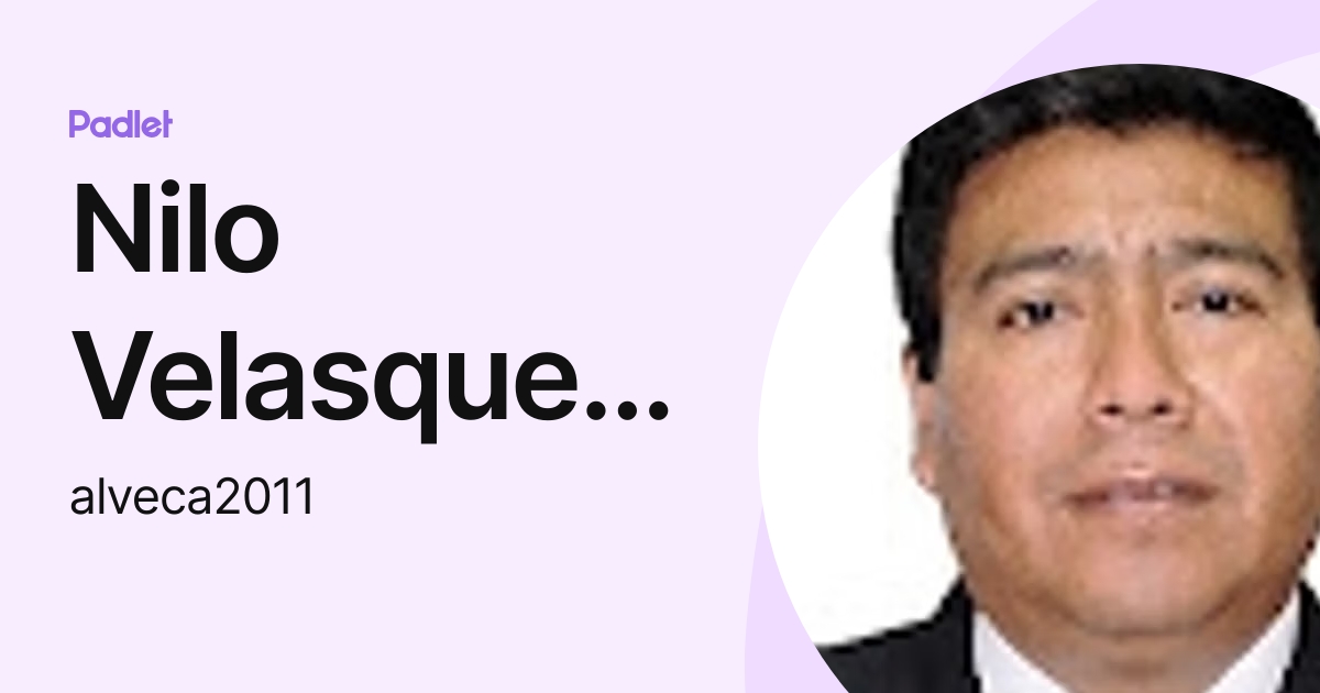 Nilo Velasquez Castillo (alveca2011) profile | Padlet