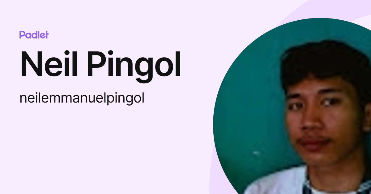 Neil Pingol (neilemmanuelpingol) profile | Padlet