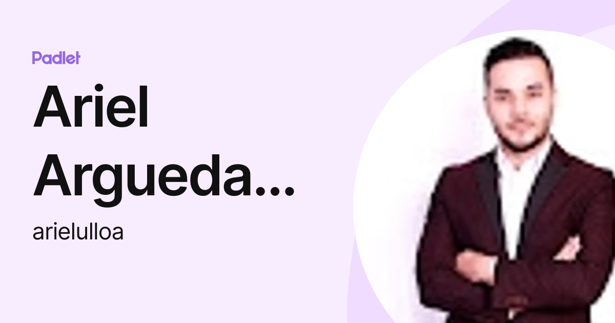 Ariel Arguedas Ulloa (arielulloa) profile | Padlet