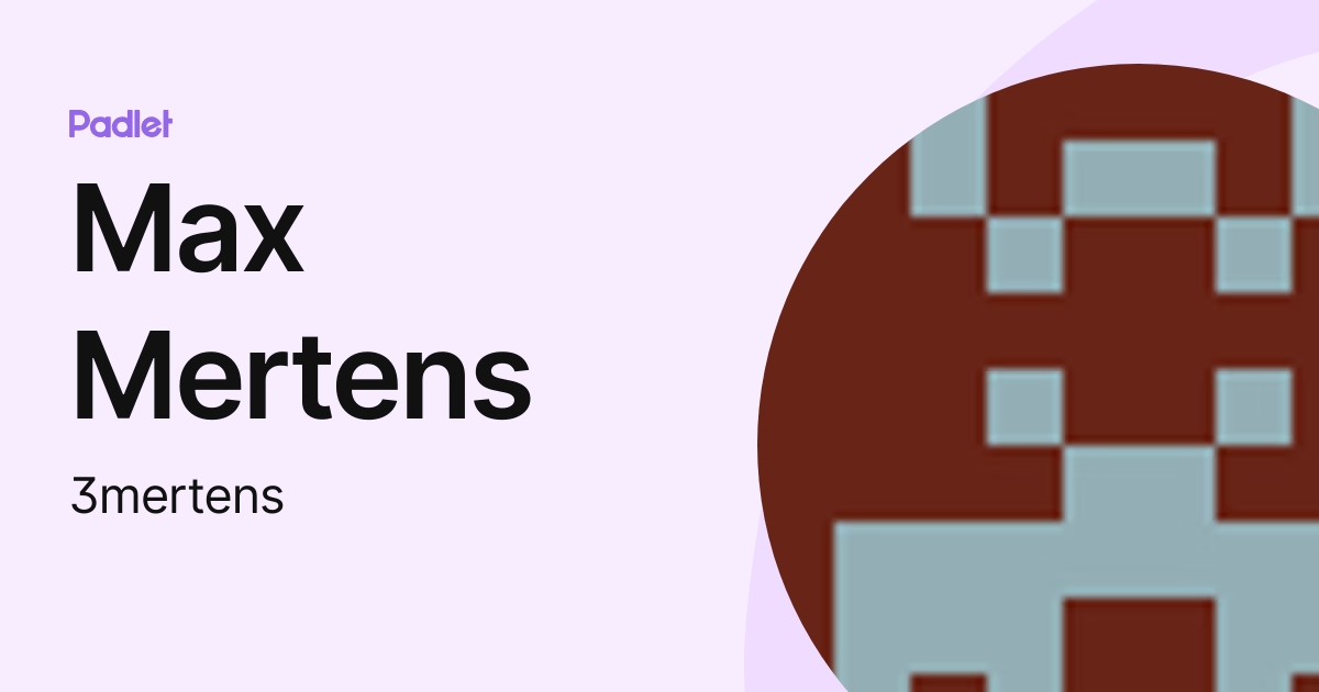 Max Mertens (3mertens) profile | Padlet