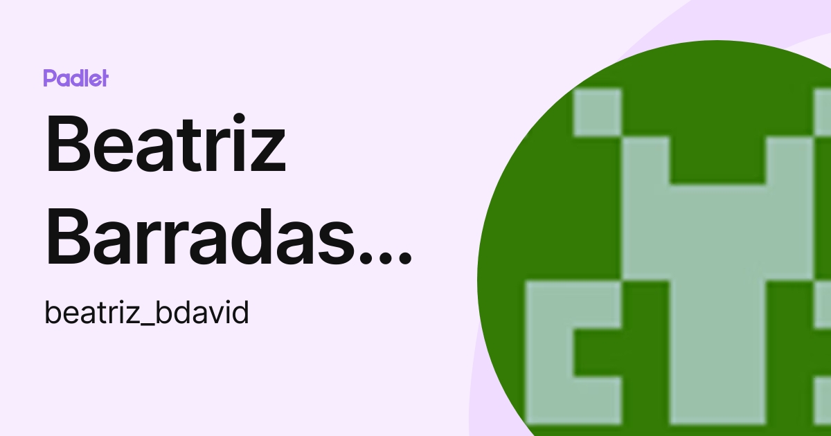 Beatriz Barradas David (beatriz_bdavid) profile | Padlet