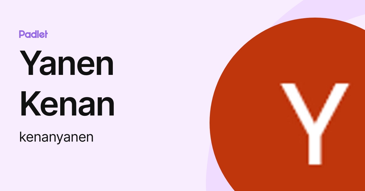 Yanen Kenan (kenanyanen) profile | Padlet