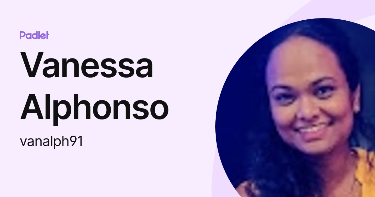 Vanessa Alphonso (vanalph91) profile | Padlet