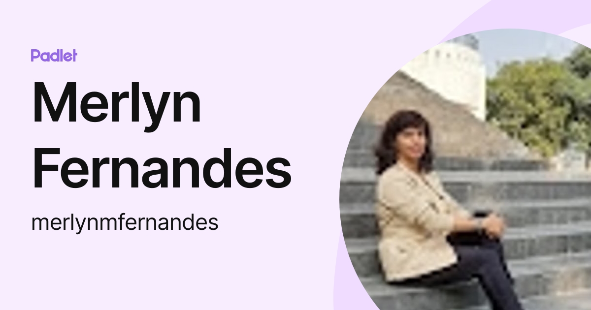 Merlyn Fernandes (merlynmfernandes) profile | Padlet
