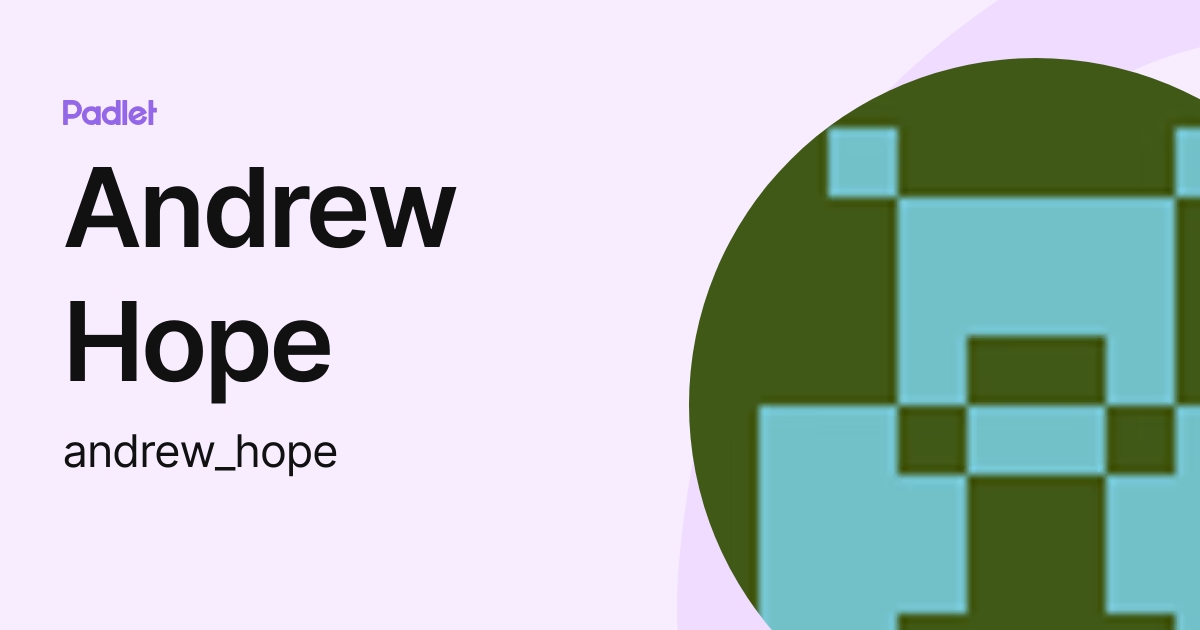 Andrew Hope (andrew_hope) profile | Padlet