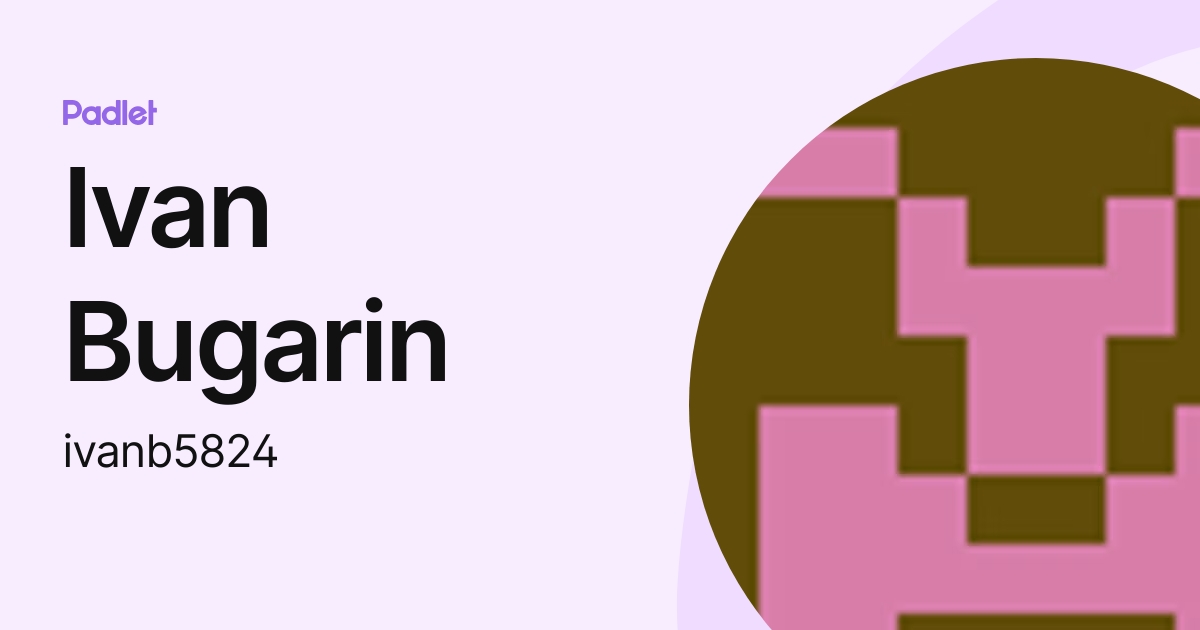 Ivan Bugarin (ivanb5824) profile | Padlet