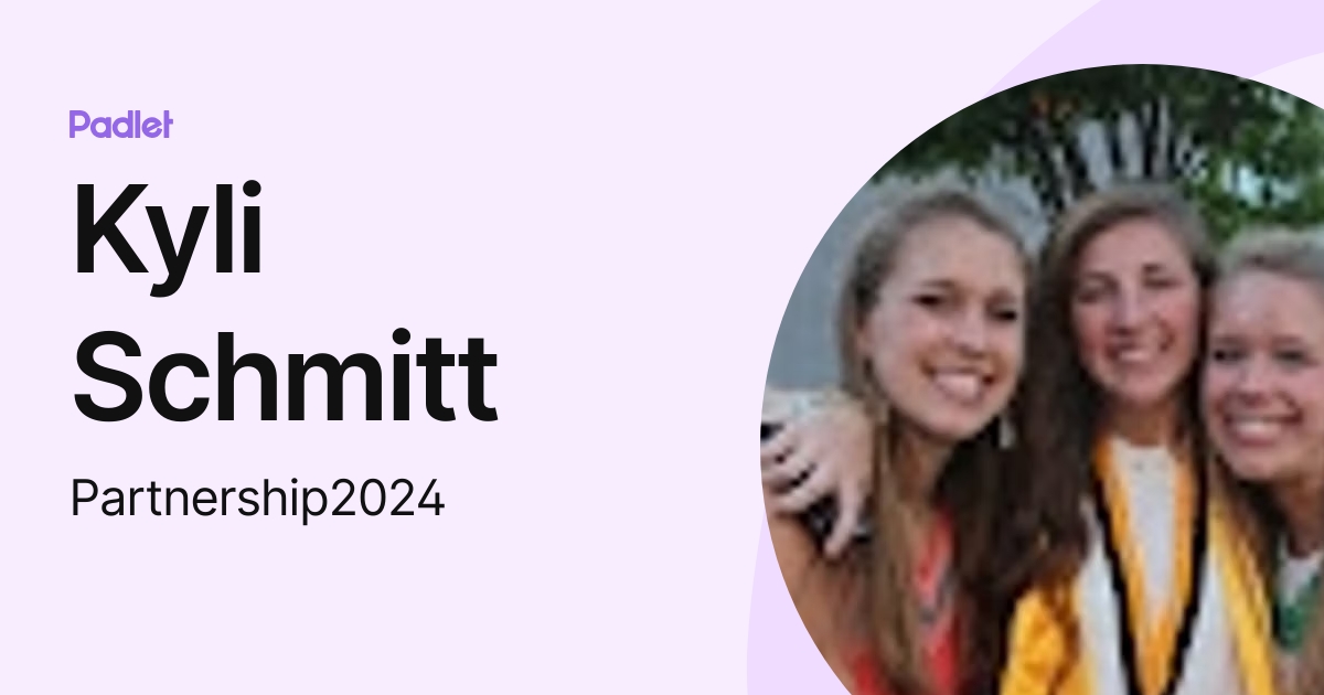 Kyli Schmitt (Partnership2024) profile | Padlet