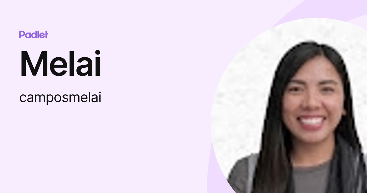 Melai (camposmelai) profile | Padlet