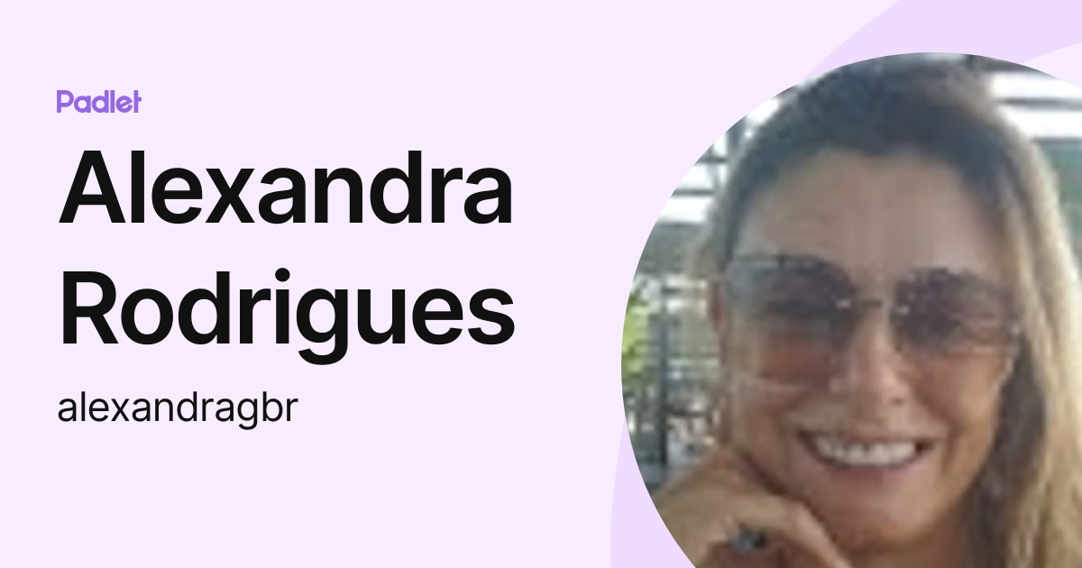 Alexandra Rodrigues (alexandragbr) profile | Padlet