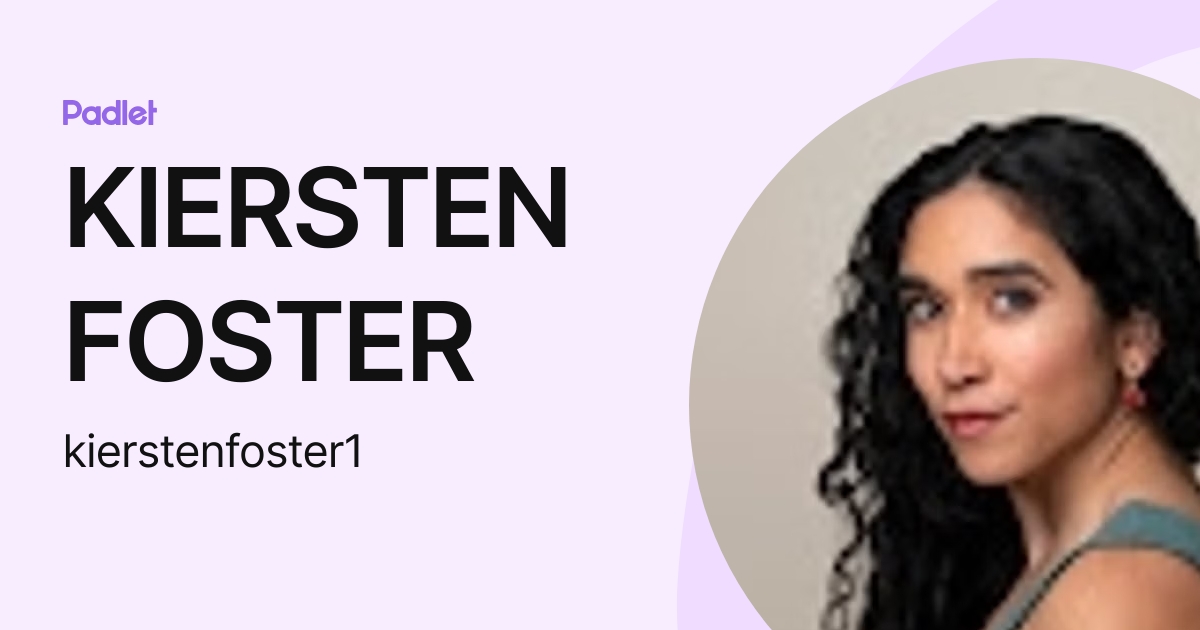 KIERSTEN FOSTER (kierstenfoster1) profile | Padlet