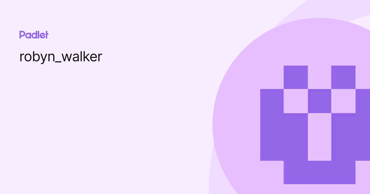 robyn_walker profile | Padlet