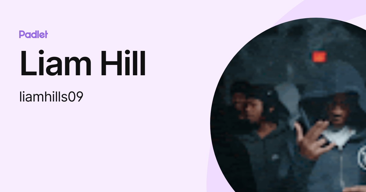 Liam Hill (liamhills09) profile | Padlet