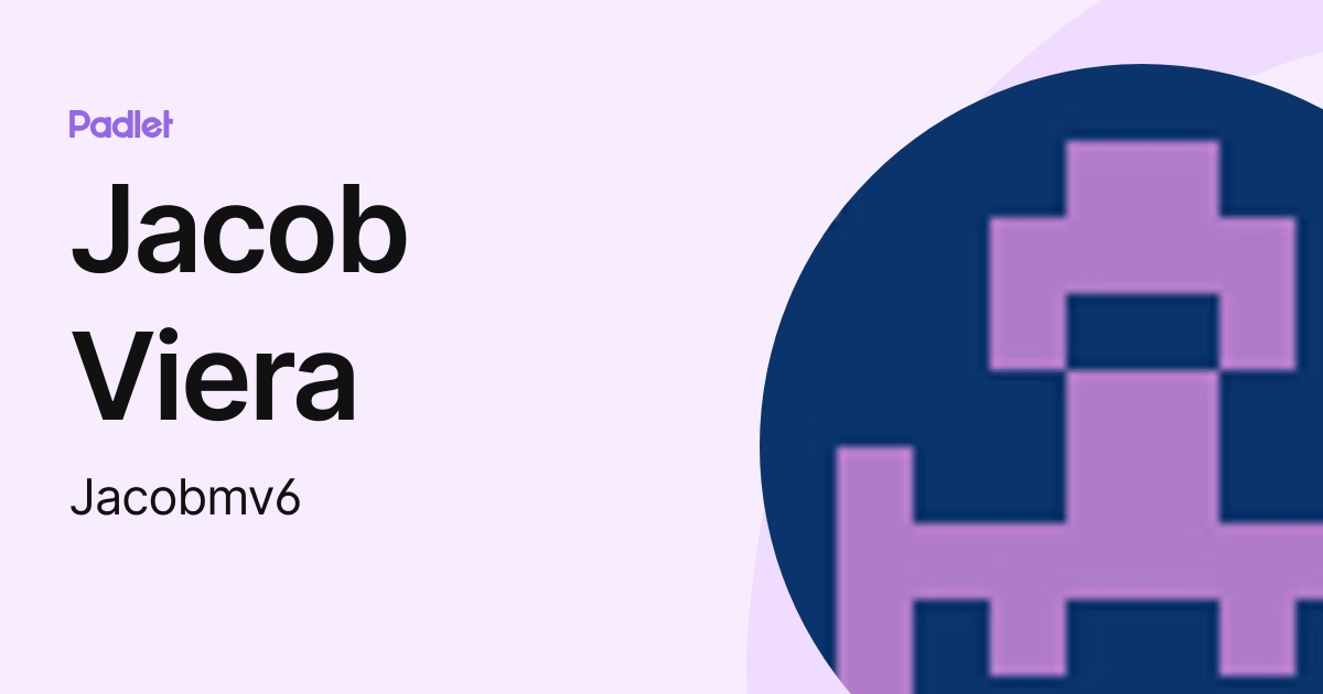 Jacob Viera (Jacobmv6) profile | Padlet