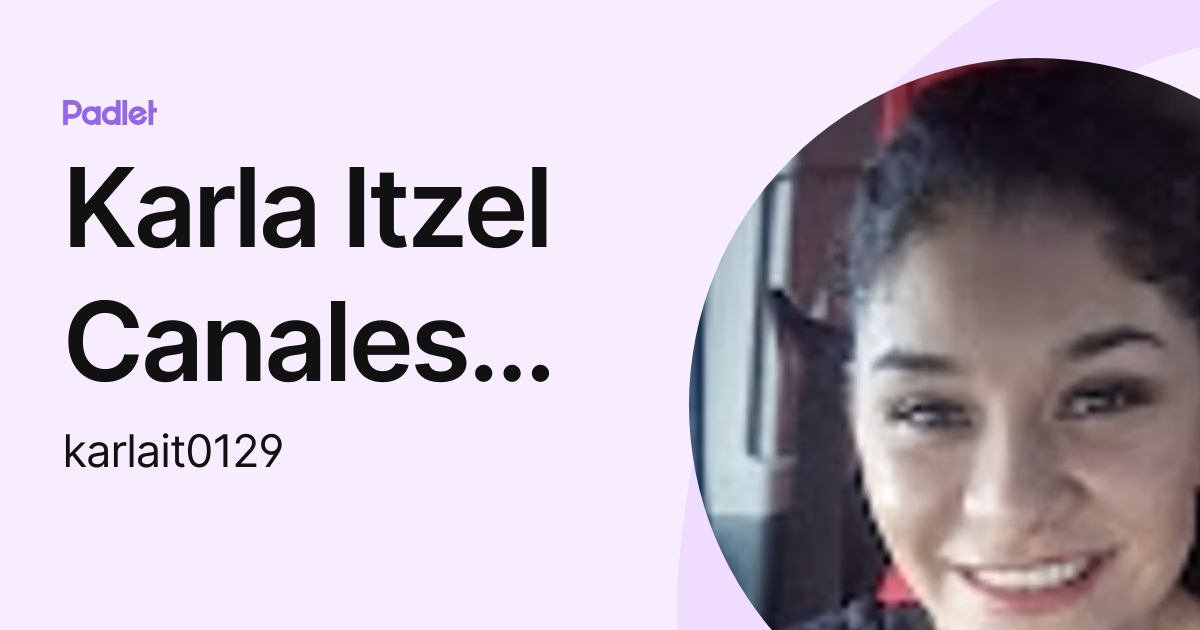 Karla Itzel Canales Romero (karlait0129) profile | Padlet