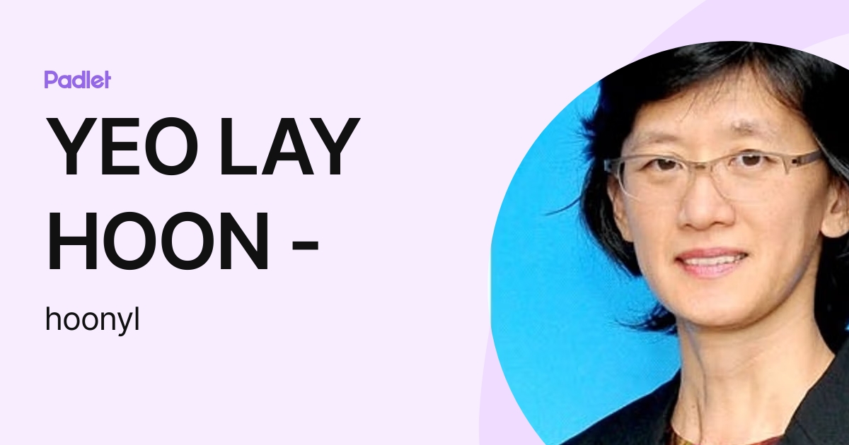 YEO LAY HOON - (hoonyl) profile | Padlet